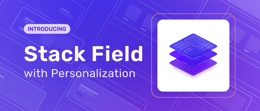 Composable and unique pages made easy with Stack with Personalization ...